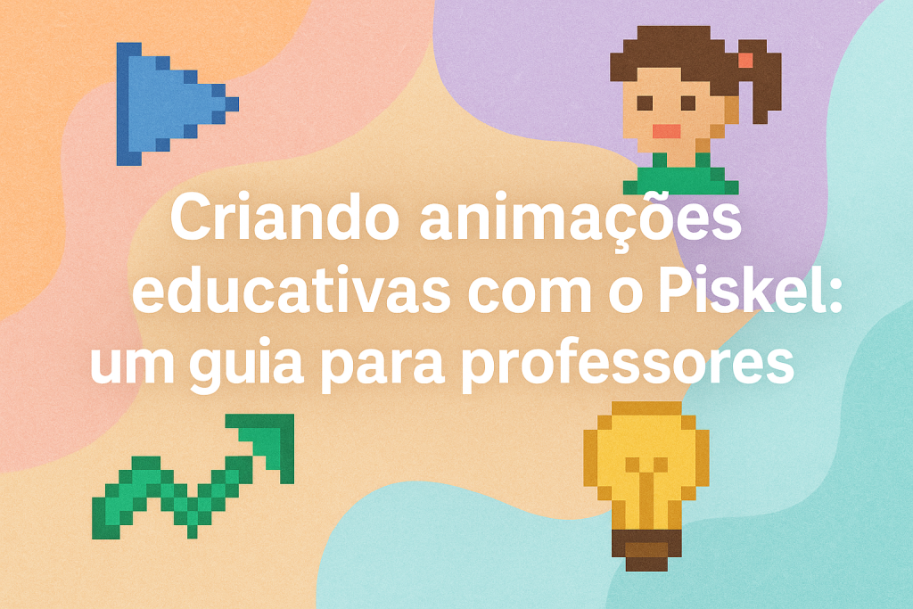 Crie projetos dinâmicos com Piskel em sala de aula
