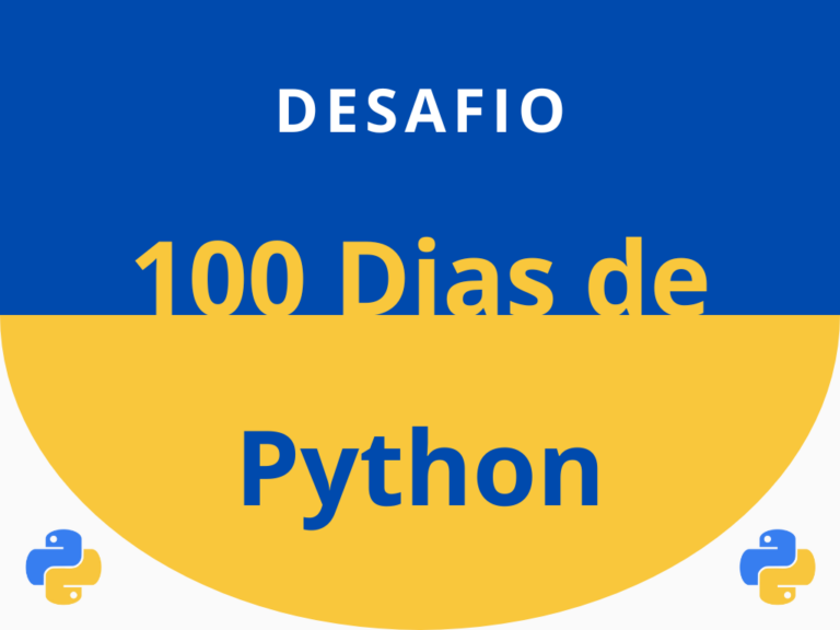 Tecnologias para a vida: Desafio: 100 dias de Python